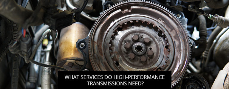 What Services Do High-Performance Transmissions Need? - Mister Transmission