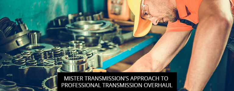 Mister Transmission's Approach To Professional Transmission Overhaul ...