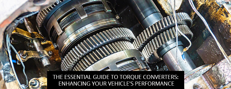 The Essential Guide To Torque Converters: Enhancing Your Vehicle's ...