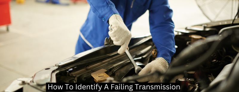 How To Identify A Failing Transmission - Mister Transmission