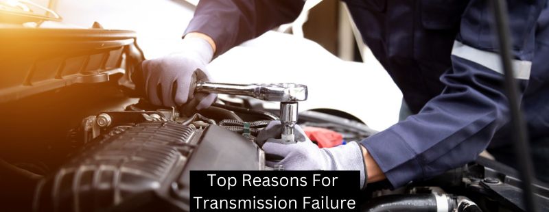 Top Reasons For Transmission Failure - Mister Transmission